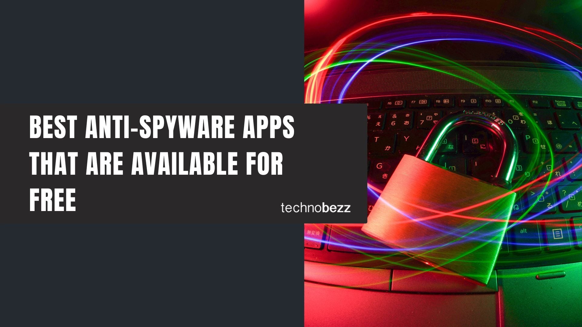 Best Anti-Spyware Apps That Are Available For Free | Technobezz