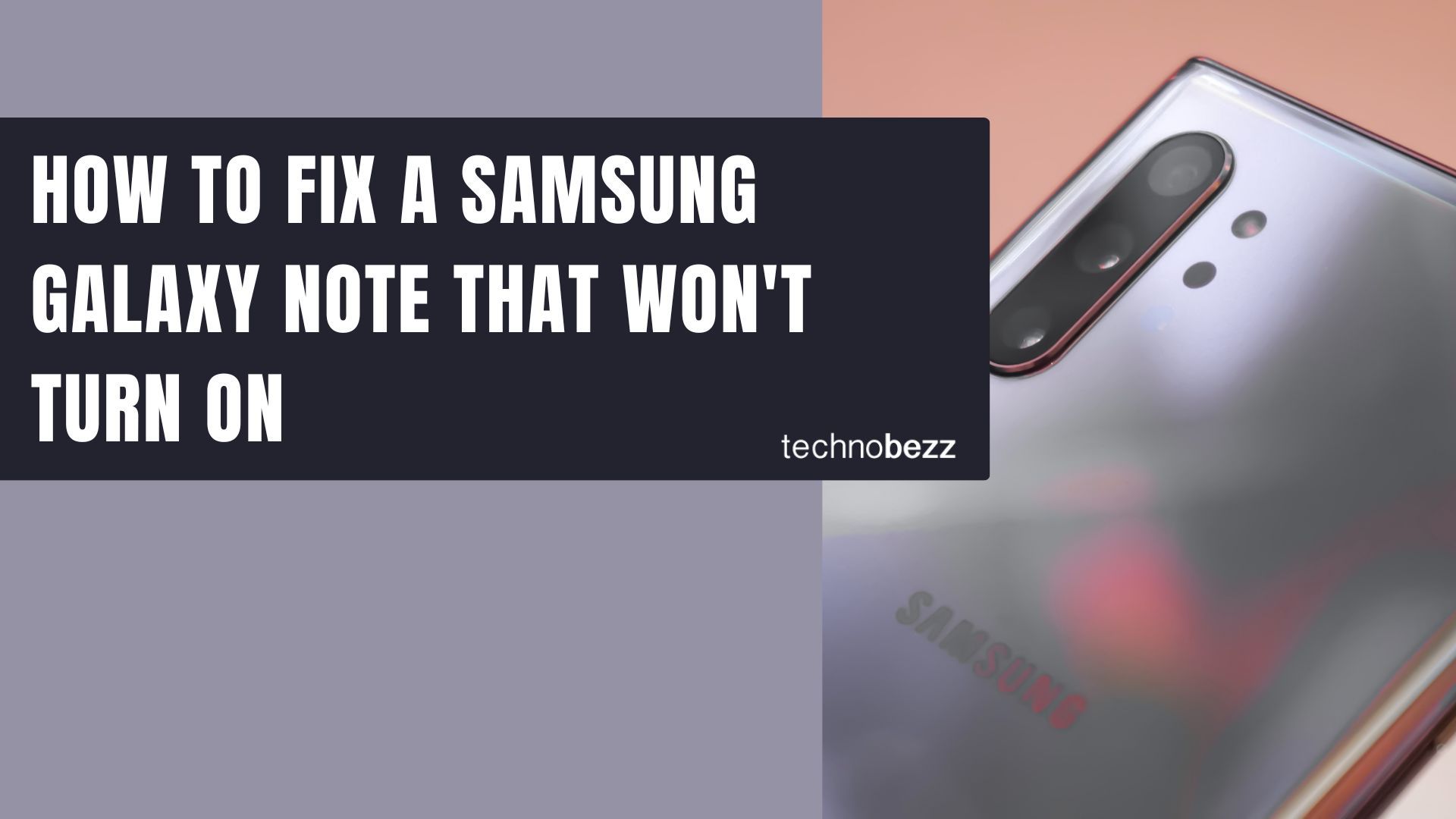 How To Fix A Samsung Galaxy Note That Won t Turn On How To Fix A Samsung Galaxy Note That Won t Turn On
