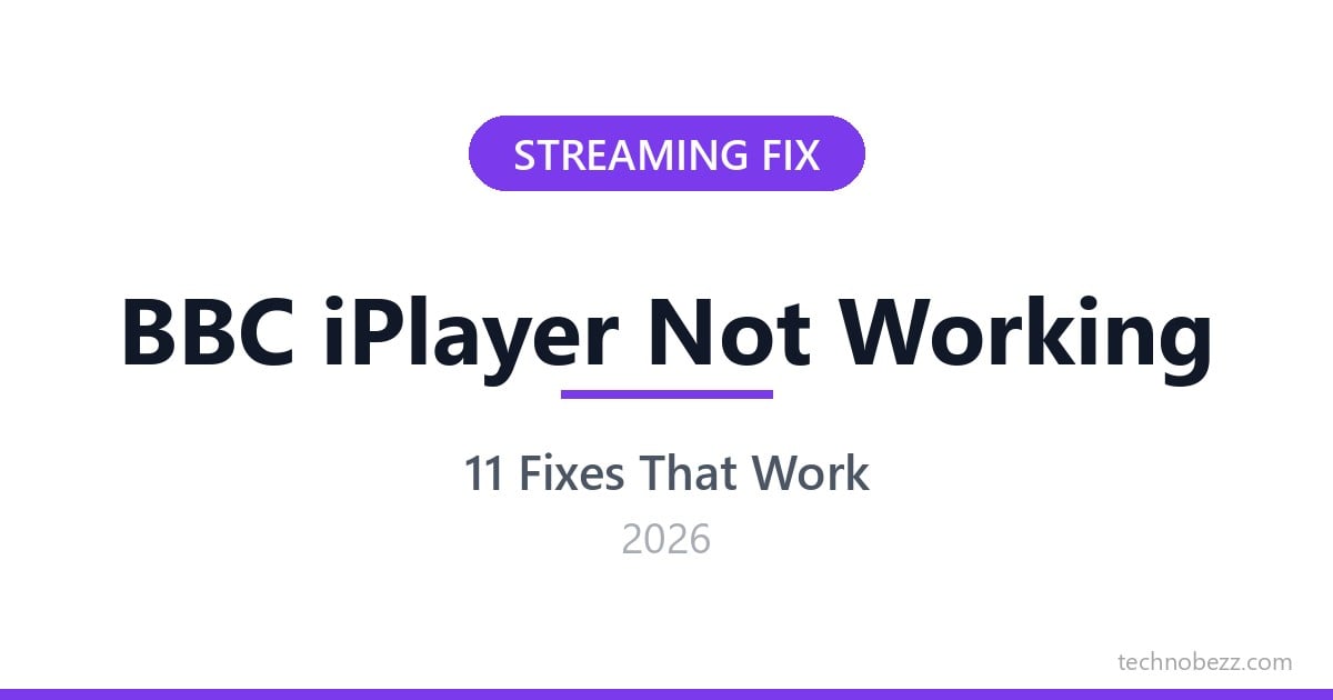BBC iPlayer Not Working? 11 Ways to Fix It (2026) | Technobezz
