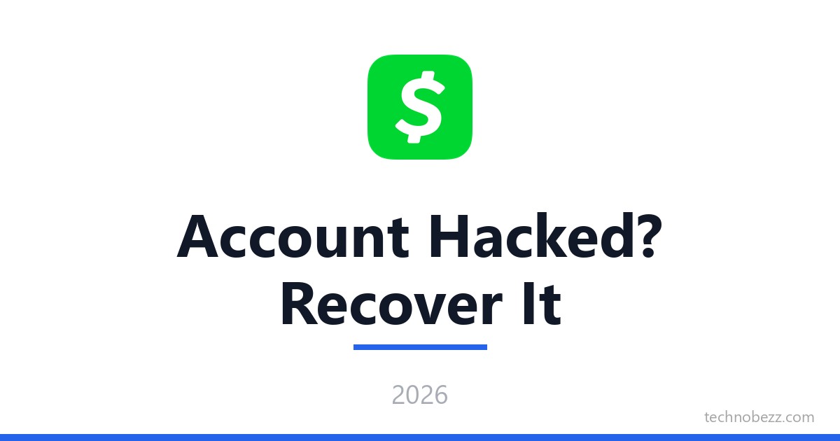 Cash App Account Hacked? How to Recover and Secure It (2026) | Technobezz