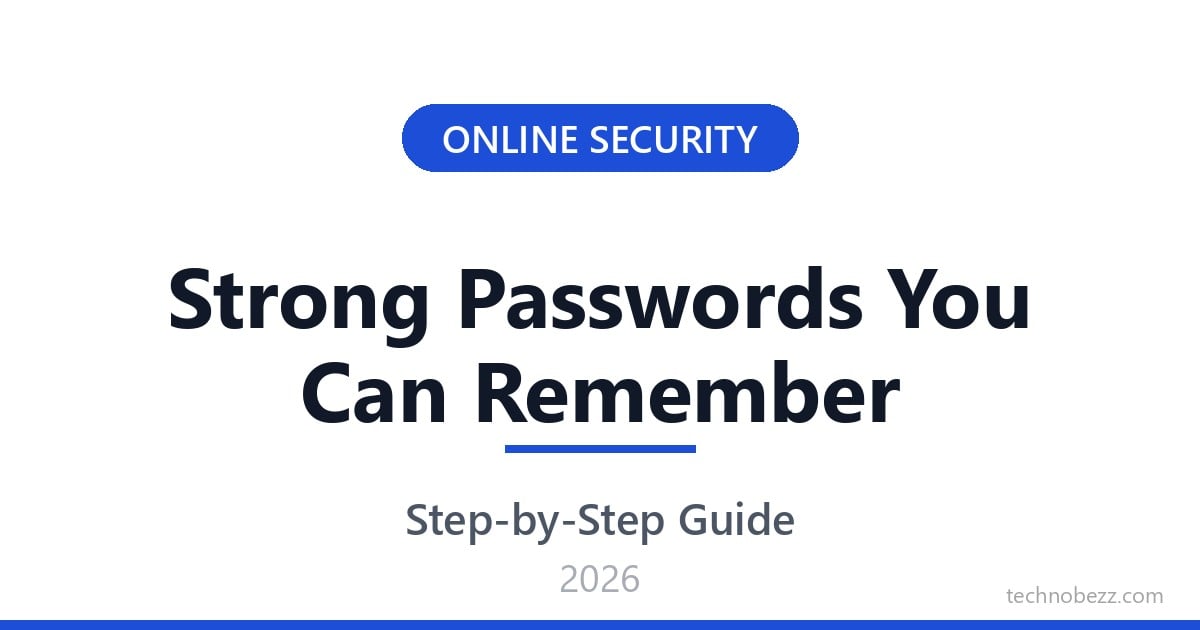 How to Create Strong Passwords You Can Actually Remember | Technobezz