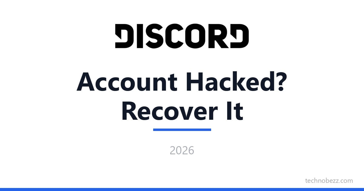 Discord Account Hacked? How to Recover and Secure It (2026) | Technobezz