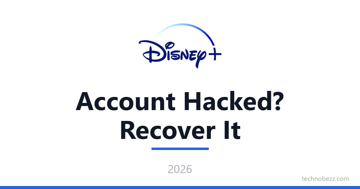 Disney Plus Account Hacked? How to Recover It (2026) | Technobezz