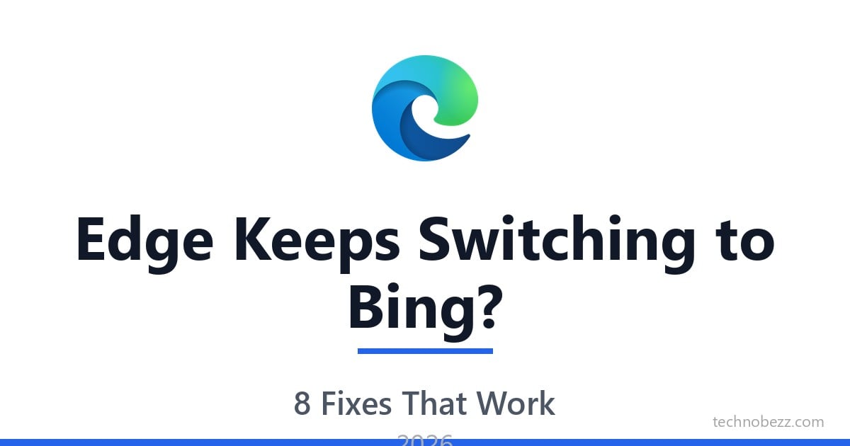 Edge Keeps Changing Your Search Engine to Bing? Here Is How to Fix It ...
