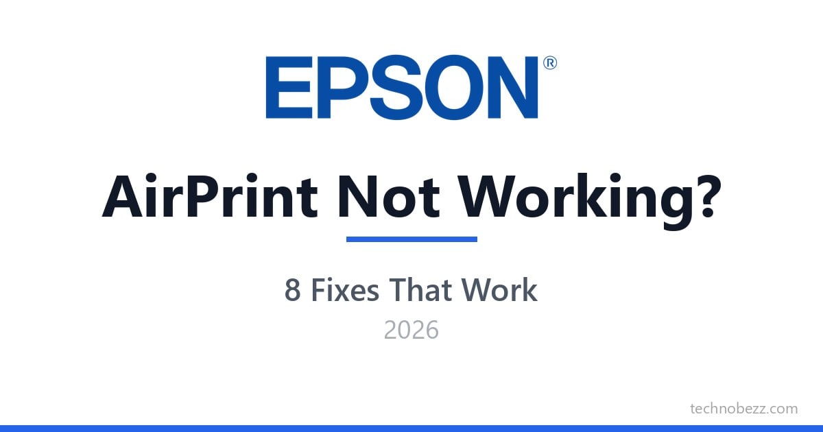 Epson EcoTank ET-2850 AirPrint Not Working? 8 Fixes (2026) | Technobezz