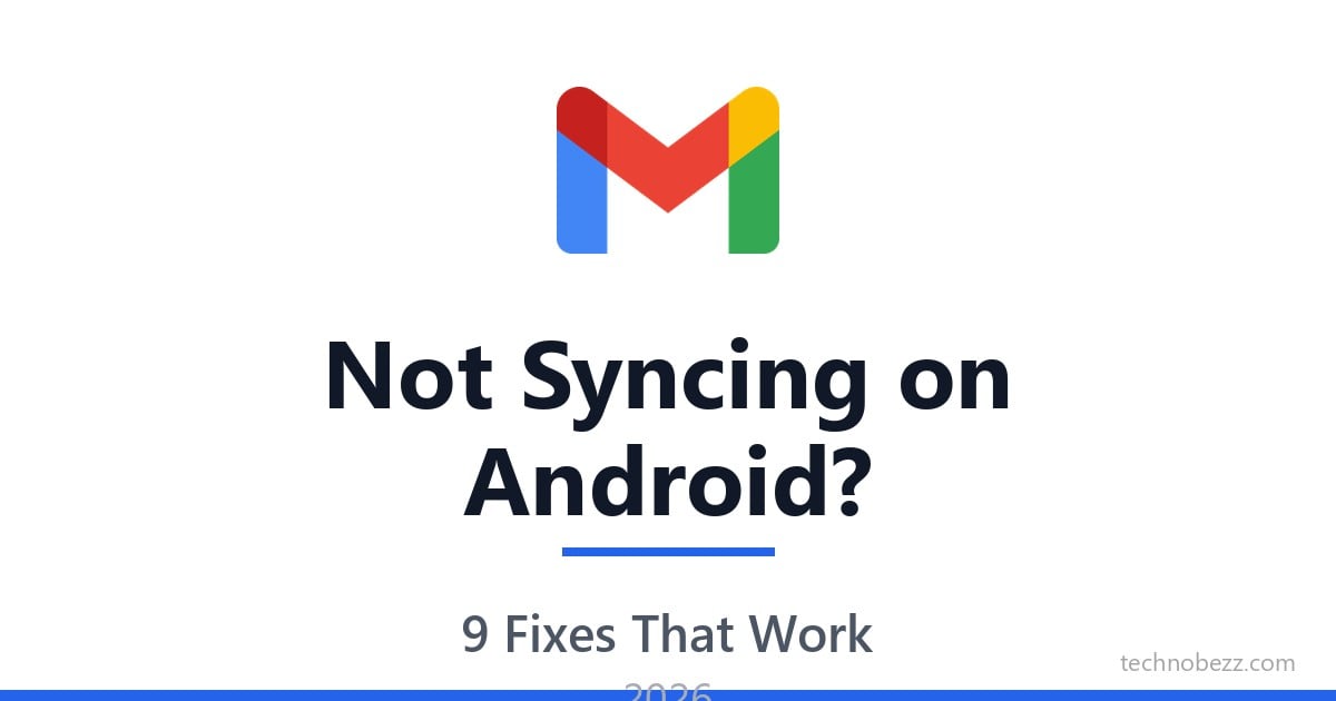 Gmail Not Syncing on Android? 9 Fixes to Try | Technobezz
