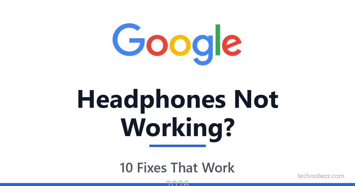 Headphones Not Working on Google Pixel 10 Pro? 10 Fixes (2026) | Technobezz