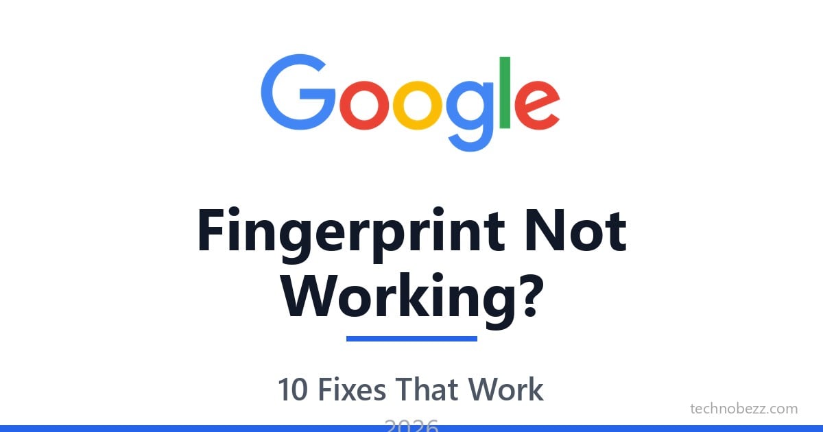 Google Pixel 9a Fingerprint Scanner Not Working? 10 Fixes (2026 ...