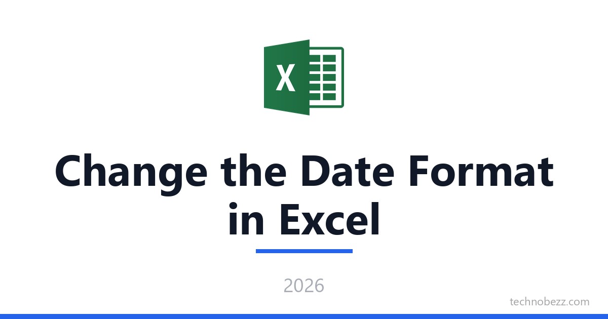 How to Change the Date Format in Excel | Technobezz