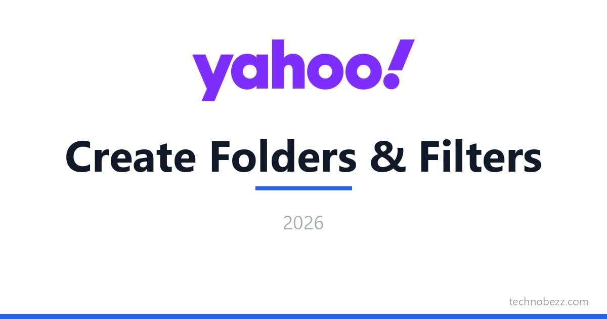 How to Create Folders and Filters in Yahoo Mail (2026) | Technobezz