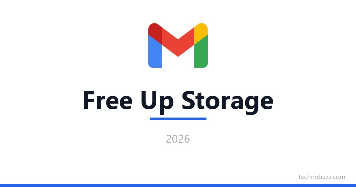 How to Free Up Gmail Storage When Your Account Is Full (2026) | Technobezz
