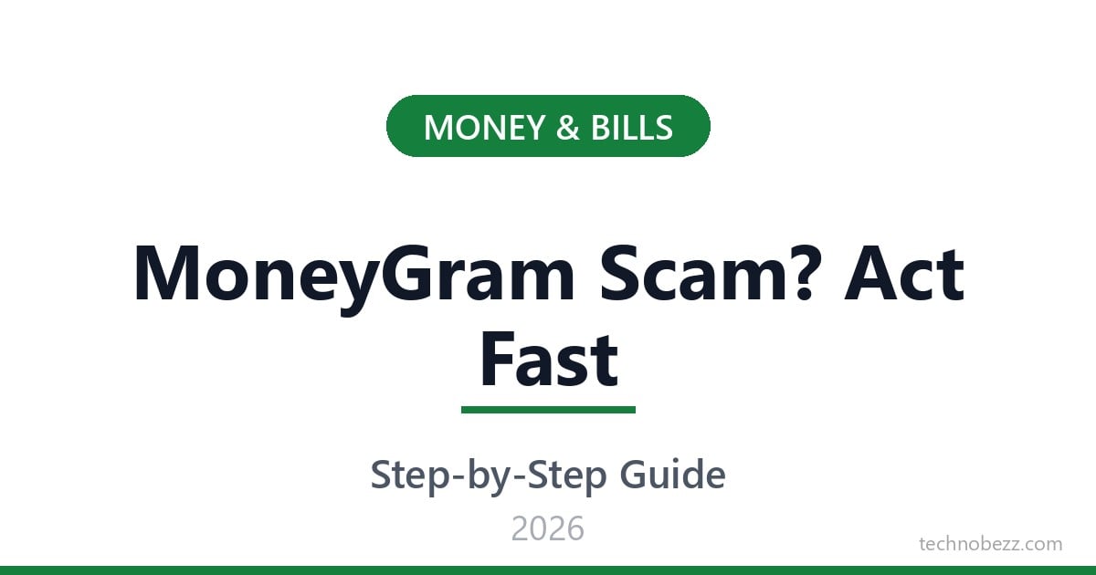 How to Get Your Money Back After a MoneyGram Scam (2026) | Technobezz