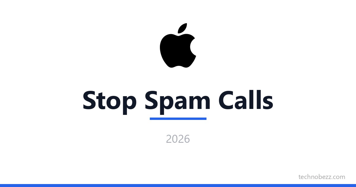 How to Stop Spam Calls on Your iPhone (2026) | Technobezz