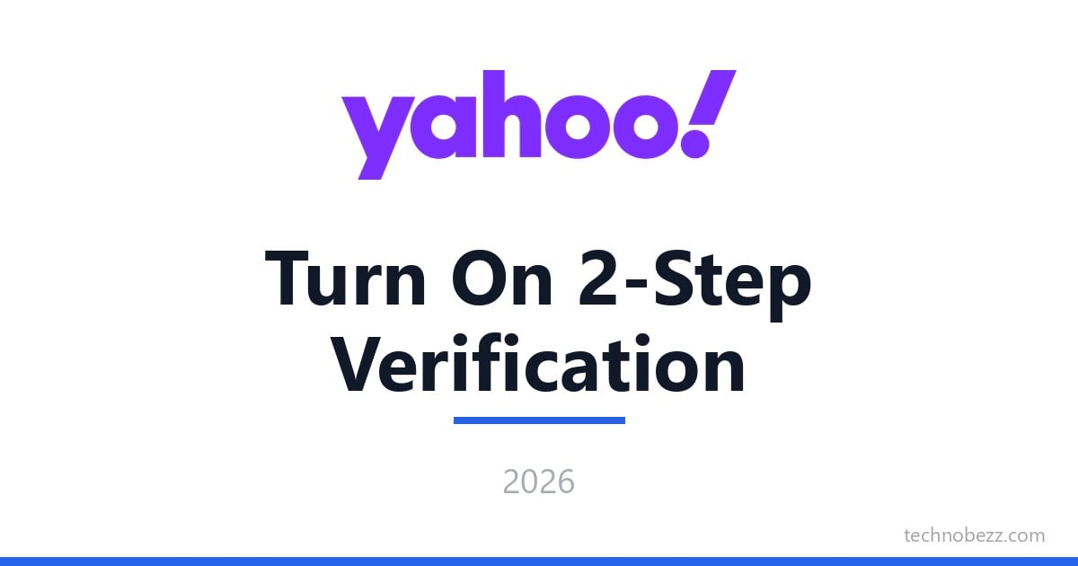 How to Turn On Two-Step Verification for Yahoo Mail (2026) | Technobezz