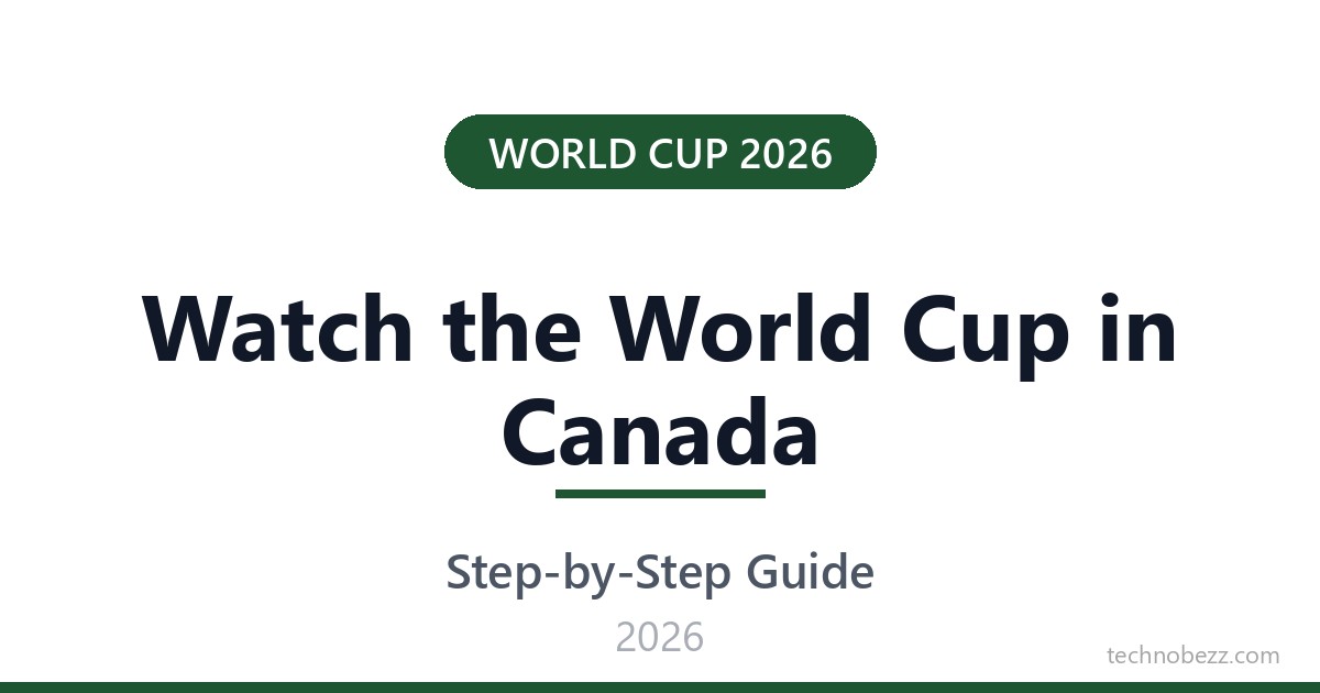 How to Watch the World Cup 2026 in Canada | Technobezz