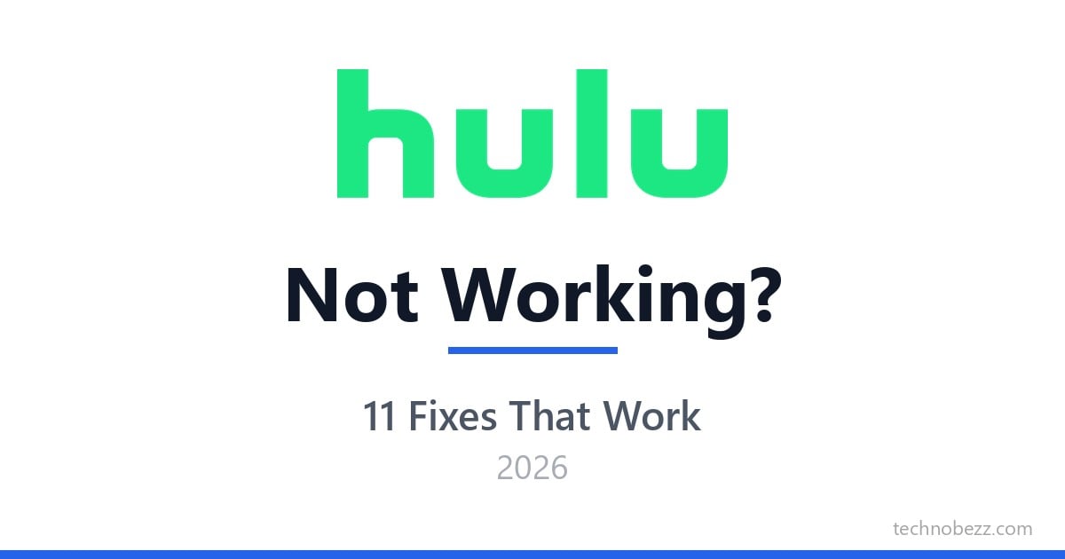Hulu Not Working? 11 Fixes to Get It Streaming Again (2026) | Technobezz