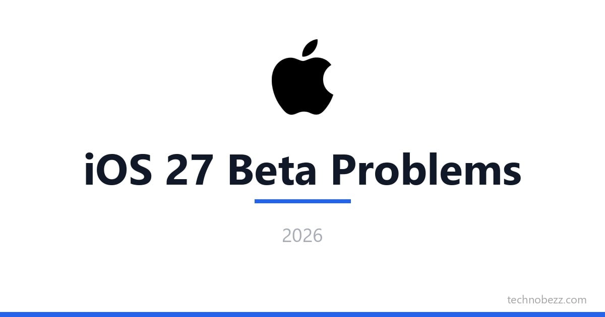 iOS 27 Beta Problems? Common Issues and How to Fix Them (2026) | Technobezz