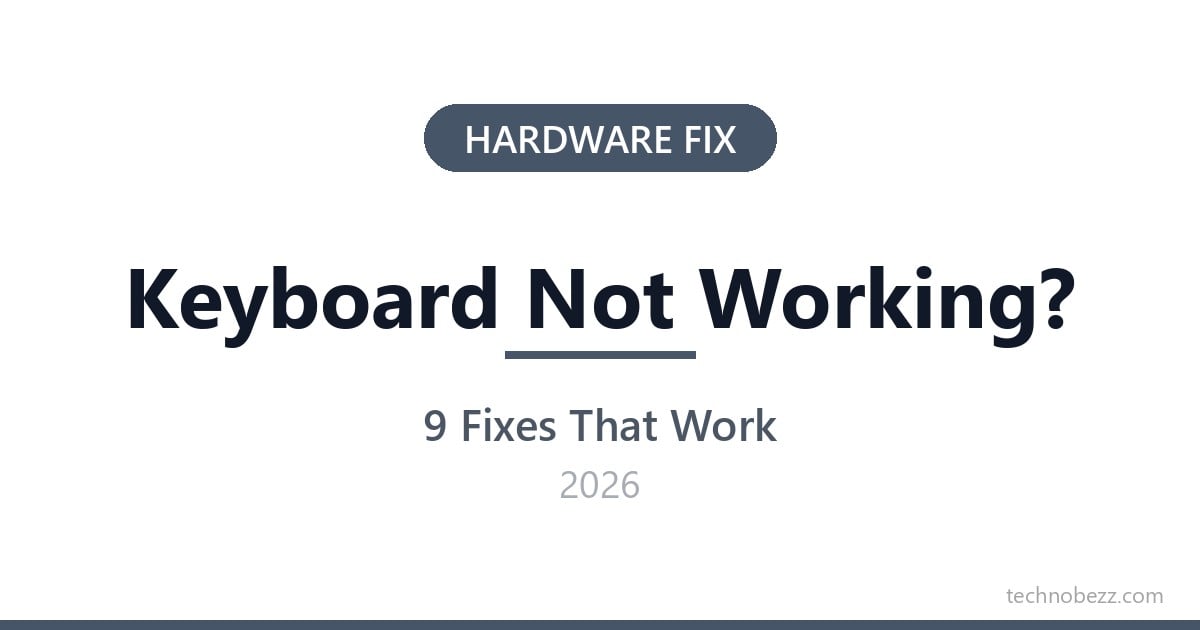 Keyboard Not Working on Windows? 9 Ways to Fix It (2026) | Technobezz