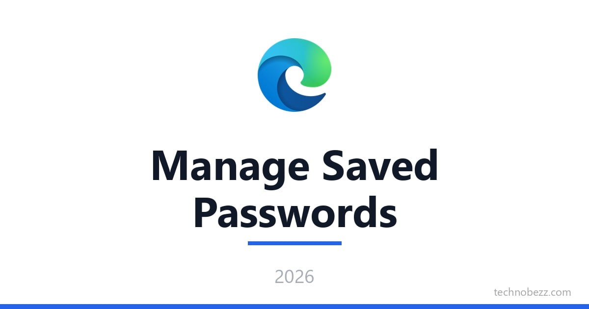 How to Find and Manage Your Saved Passwords in Microsoft Edge | Technobezz