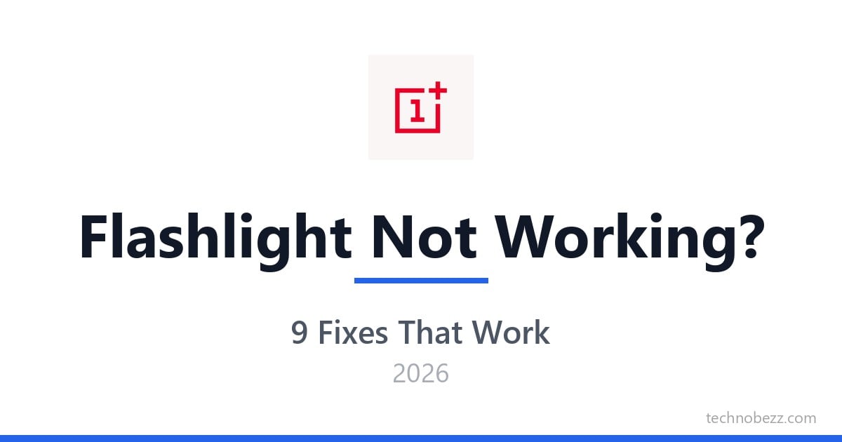OnePlus Open Flashlight Not Working? 9 Fixes (2026) | Technobezz