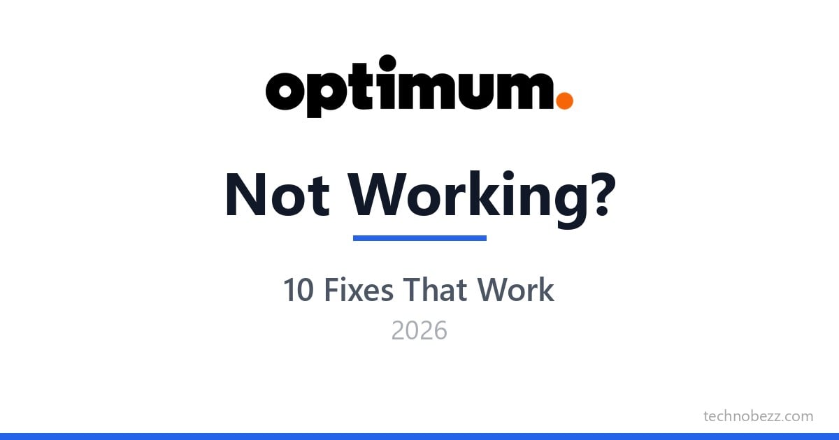 Optimum Email Not Working? 10 Ways to Fix It (2026) | Technobezz