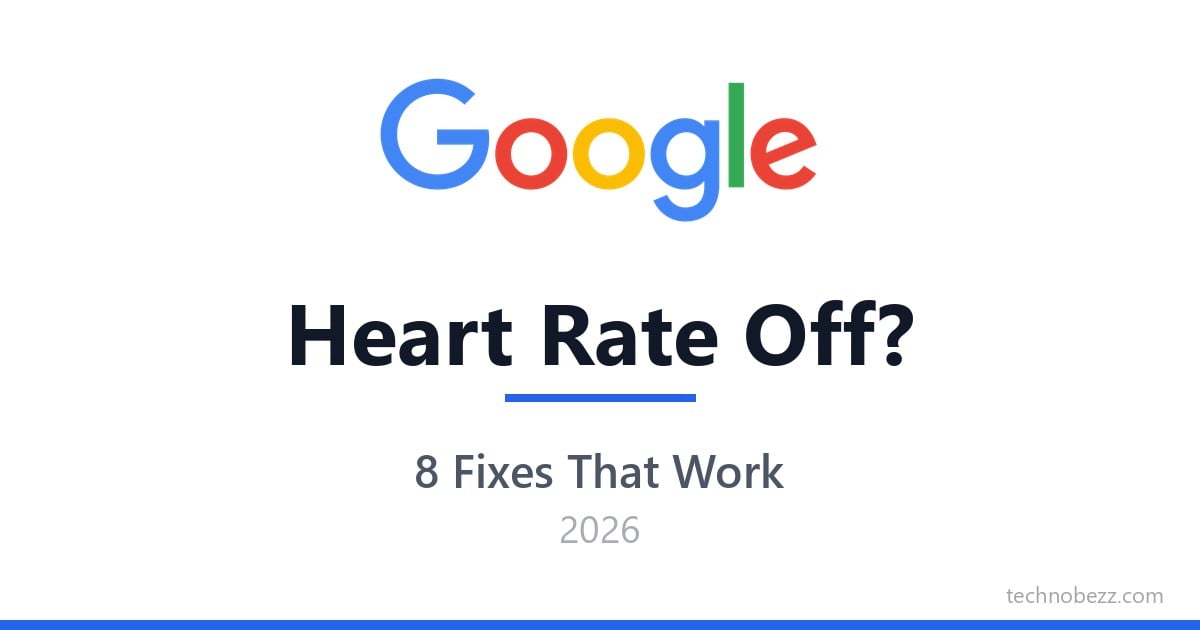 Pixel Watch 3 (45mm) Heart Rate Inaccurate? 8 Fixes (2026) | Technobezz