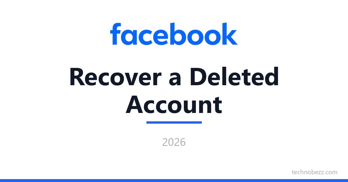 How to Recover a Deleted Facebook Account (2026) | Technobezz
