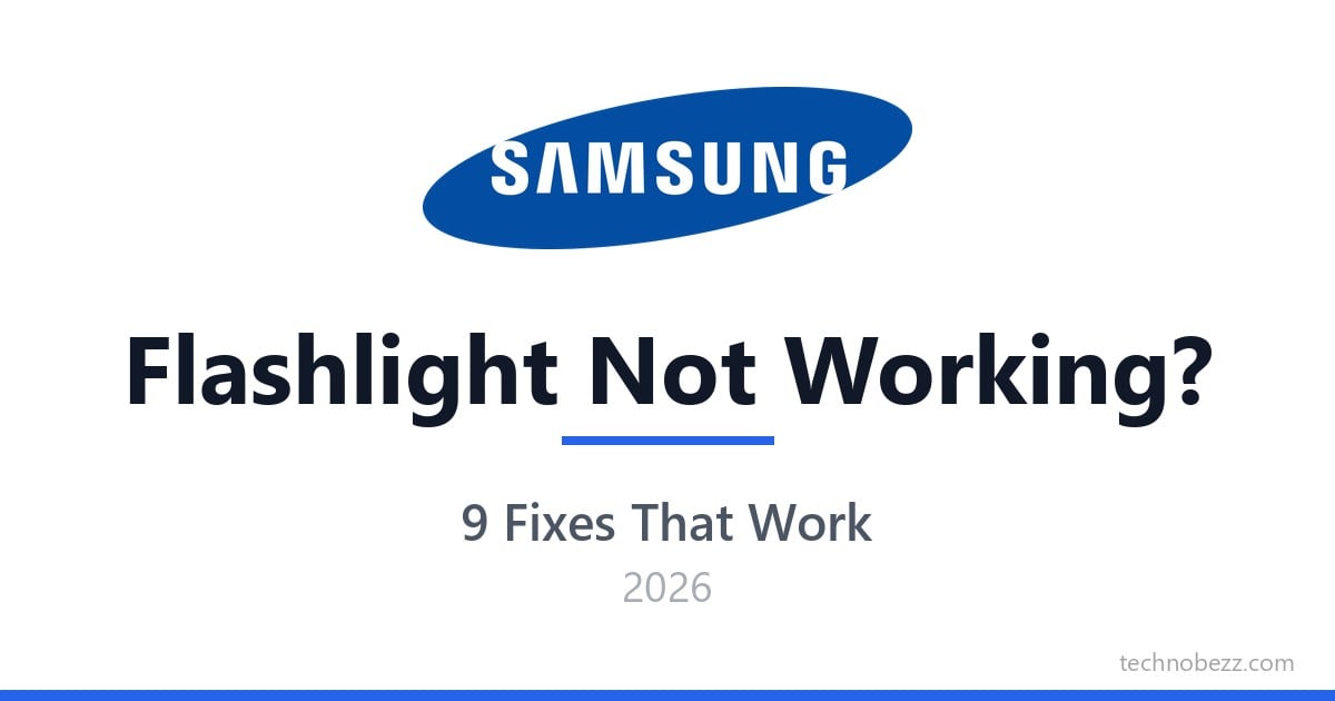 Samsung Galaxy S25 Flashlight Not Working? 9 Fixes (2026) | Technobezz