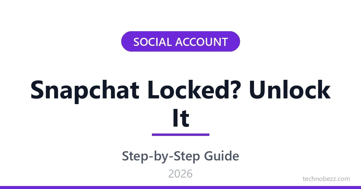 Snapchat Account Locked? How to Unlock It (2026) | Technobezz
