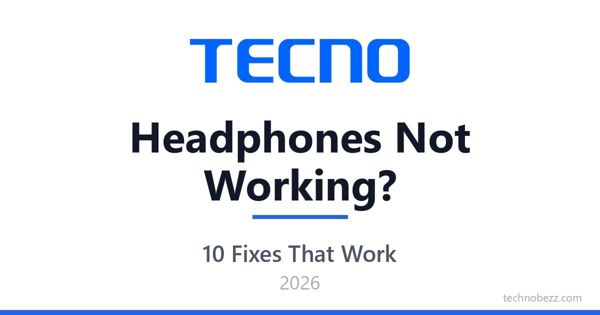Headphones Not Working on Tecno Spark 30 Pro? 10 Fixes (2026) | Technobezz