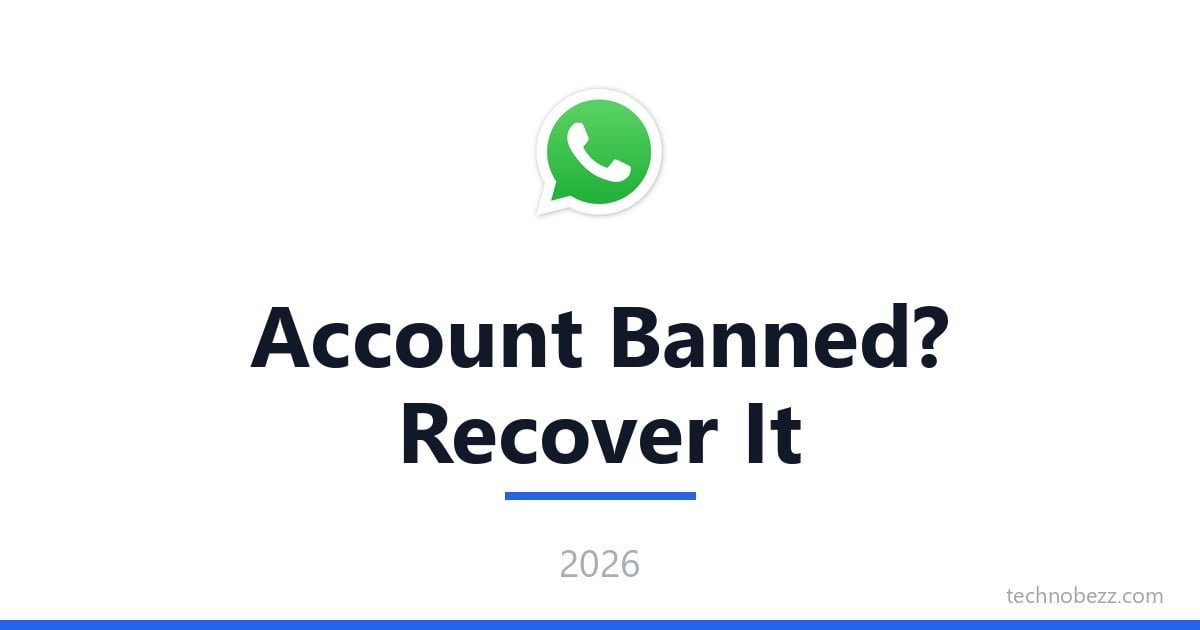 WhatsApp Account Banned? How to Recover It (2026) | Technobezz