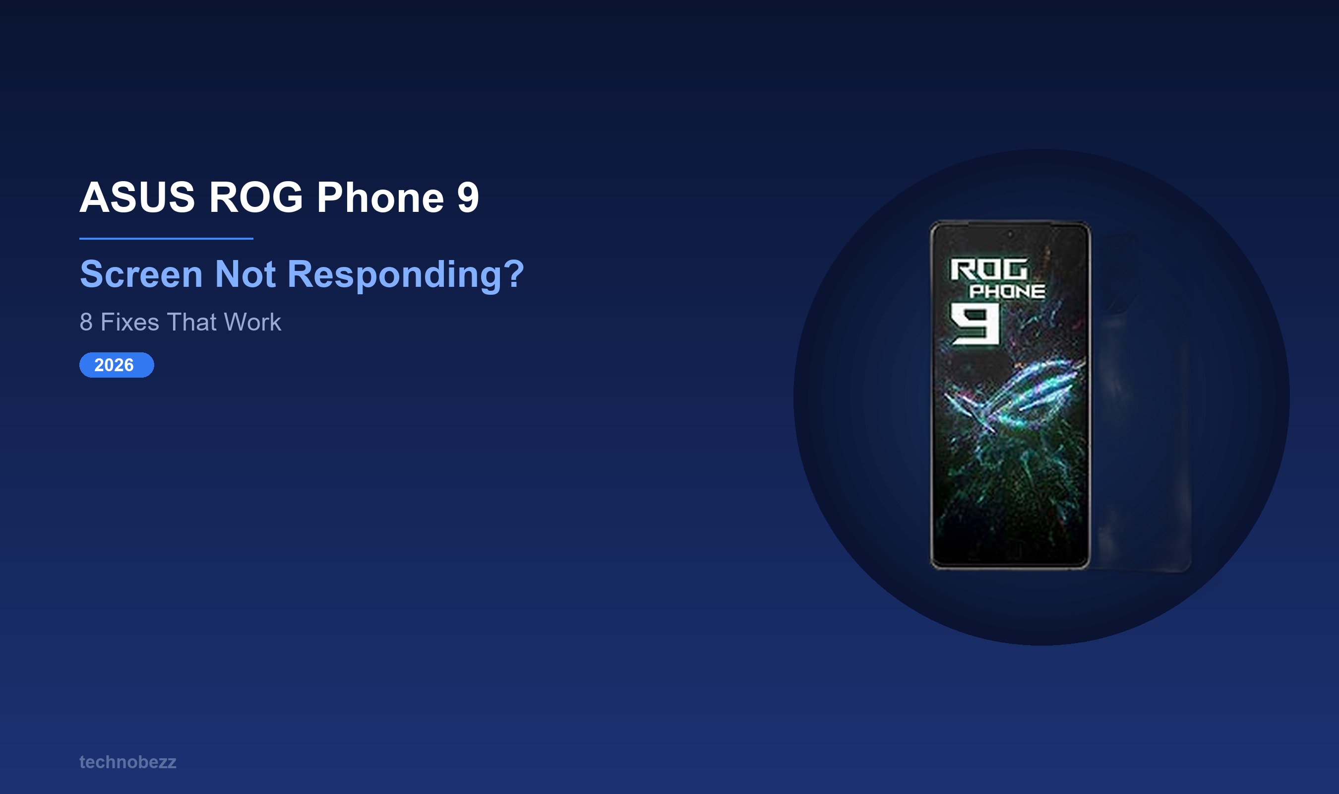 ASUS ROG Phone 9 Screen Won't Respond to Touch (8 Fixes) | Technobezz