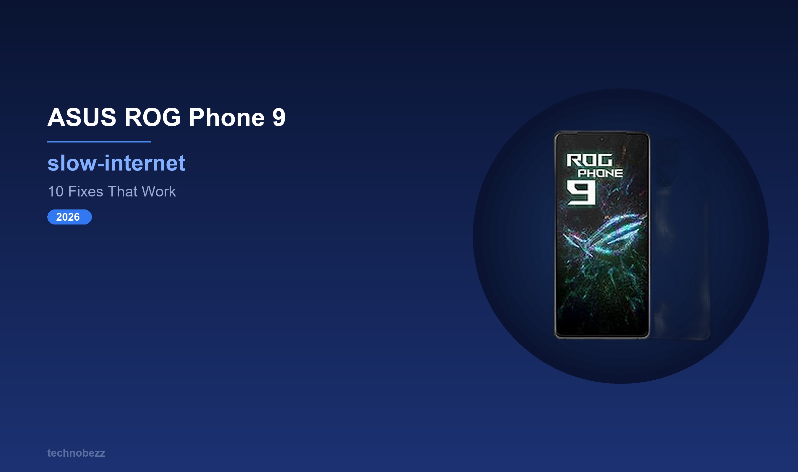 ASUS ROG Phone 9 Internet Slow? 10 Ways to Speed It Up (2026) | Technobezz