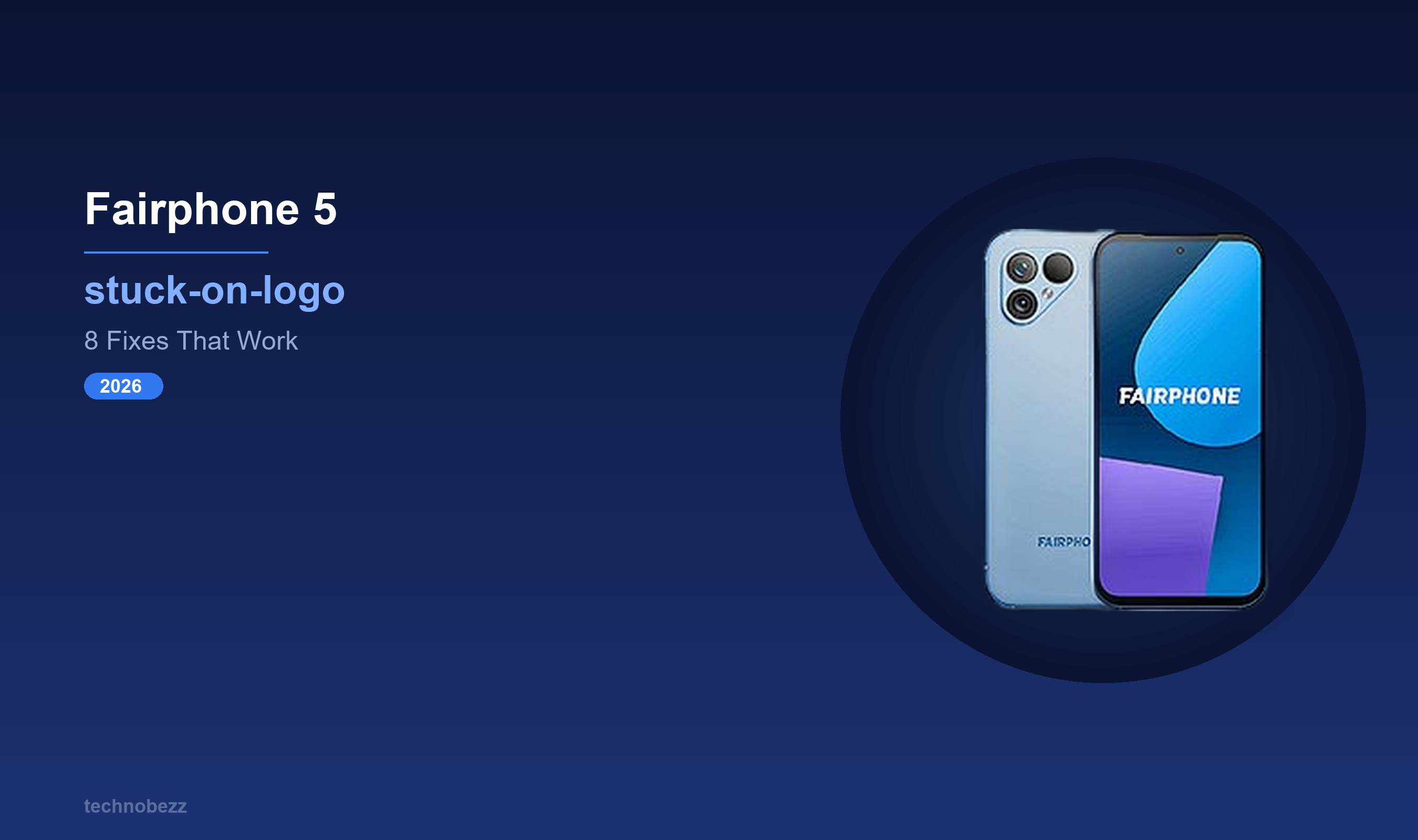 Why Your Fairphone 5 Is Stuck on the Logo and How to Fix It | Technobezz
