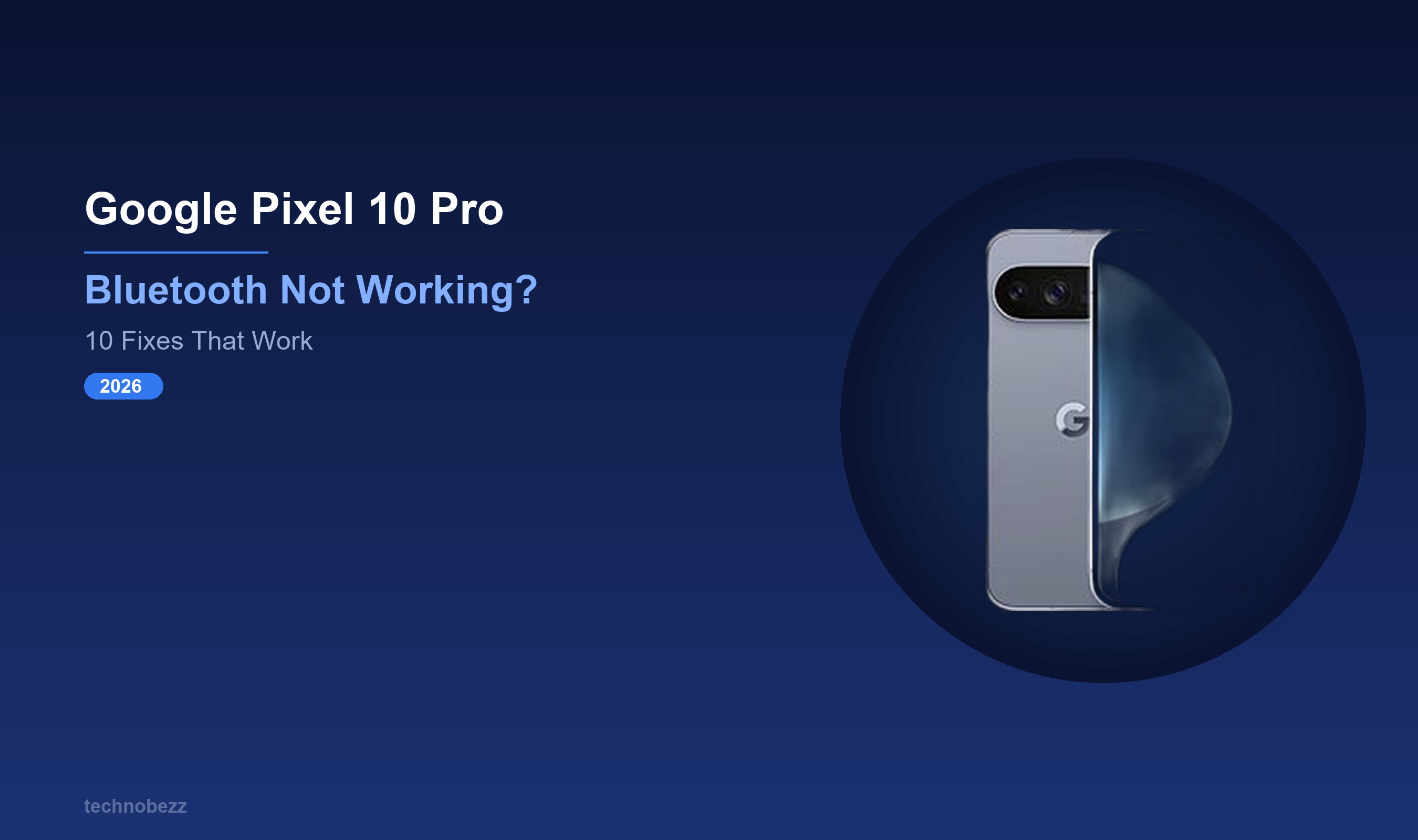 Google Pixel 10 Pro Bluetooth Not Working (10 Fixes) | Technobezz