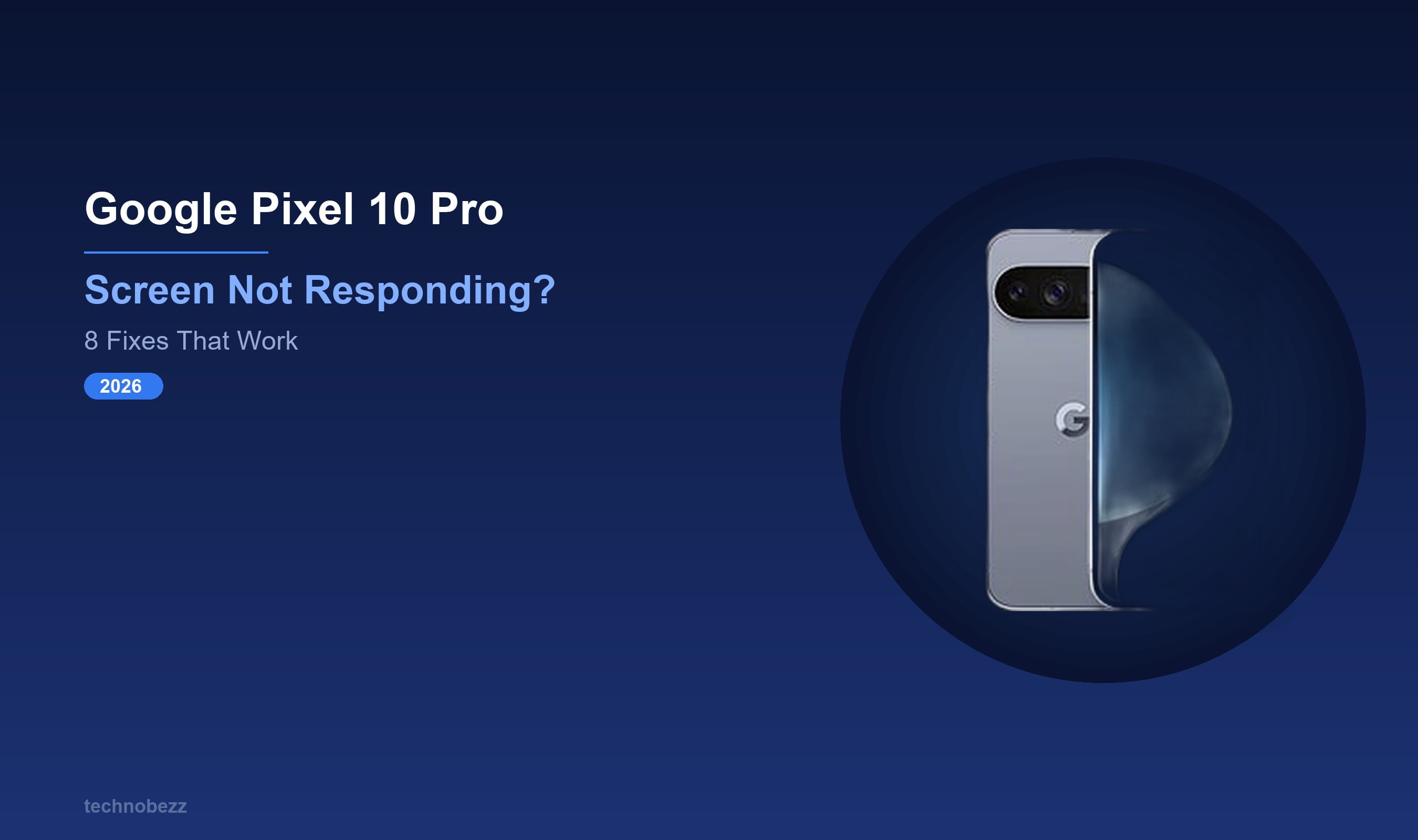 Google Pixel 10 Pro Screen Won't Respond to Touch (8 Fixes) | Technobezz