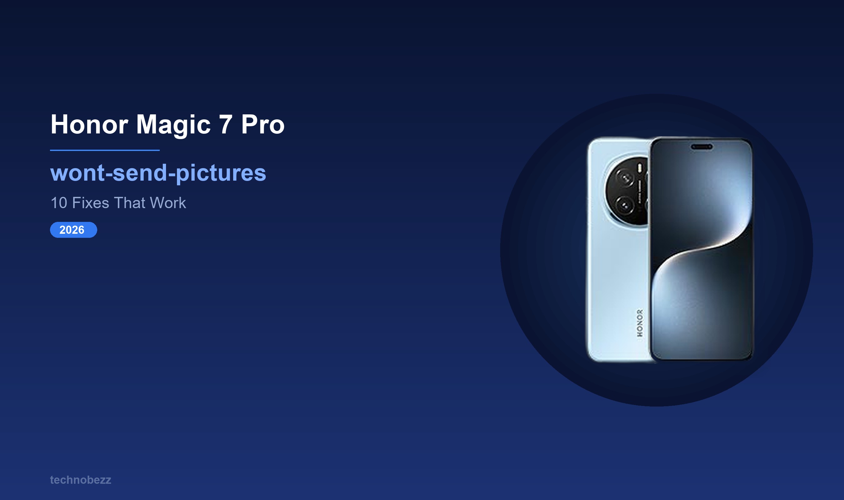 Honor Magic 7 Pro Won't Send Pictures? 10 Fixes (2026) | Technobezz