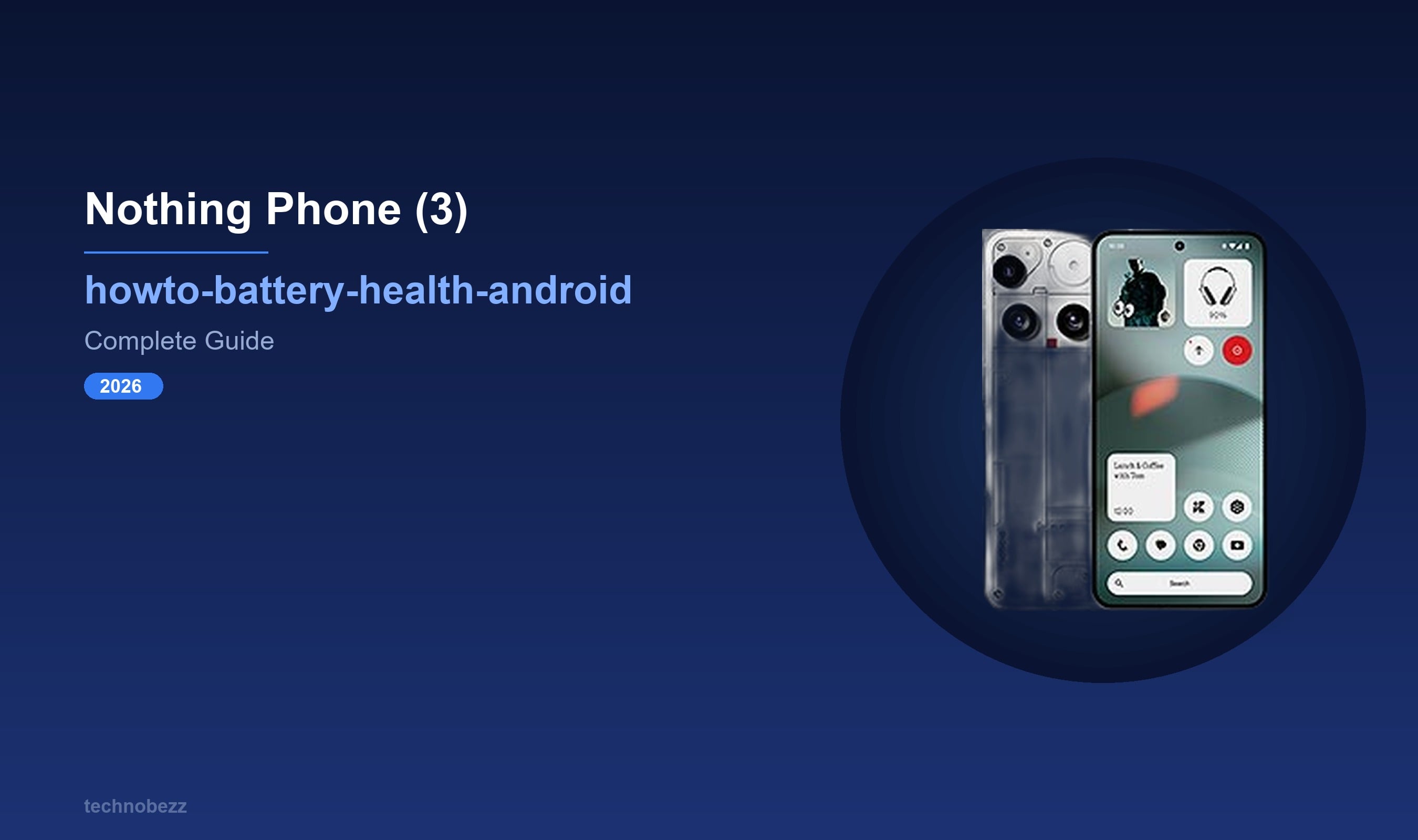 Check Nothing Phone (3) Battery Health | Technobezz
