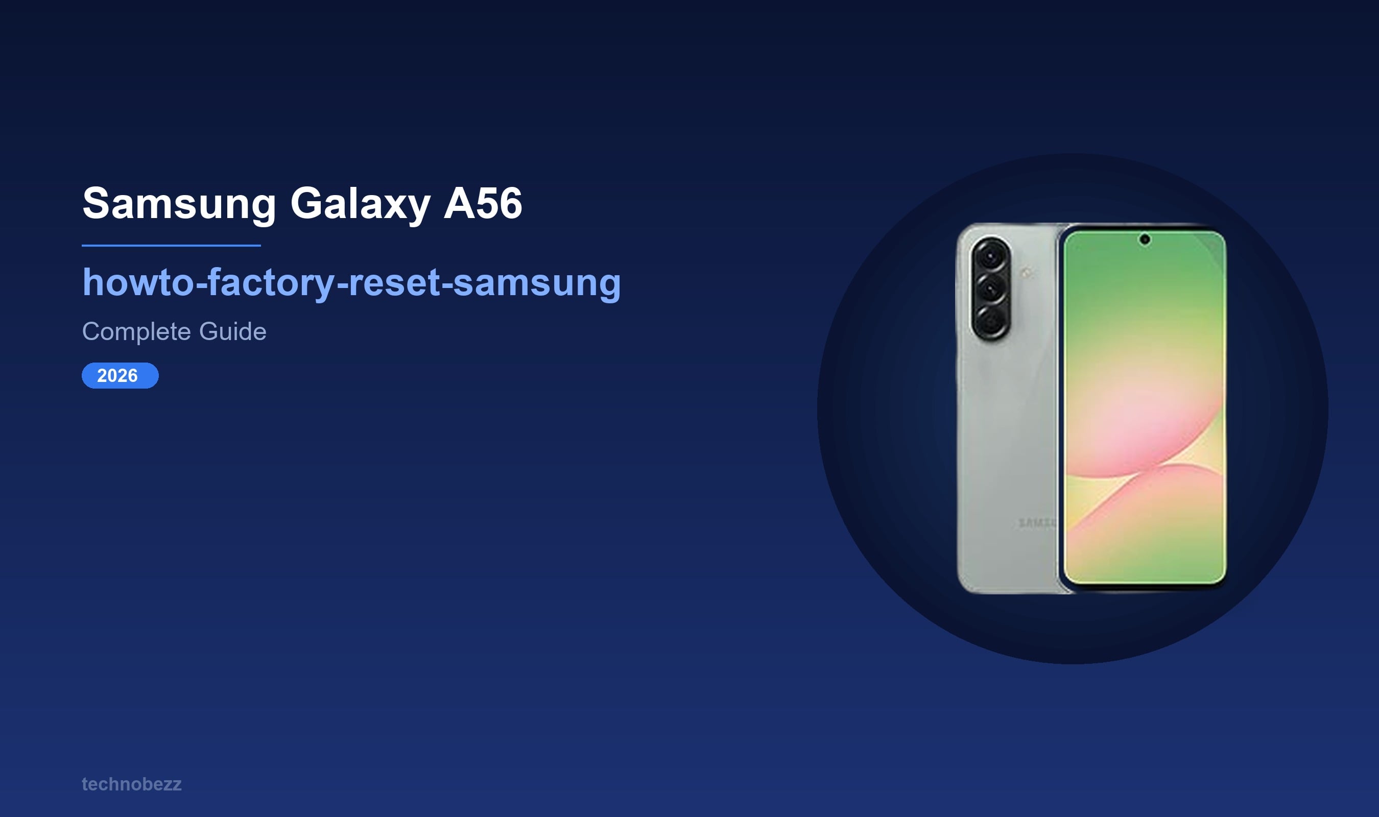Factory Reset Samsung Galaxy A56: Settings and Recovery | Technobezz