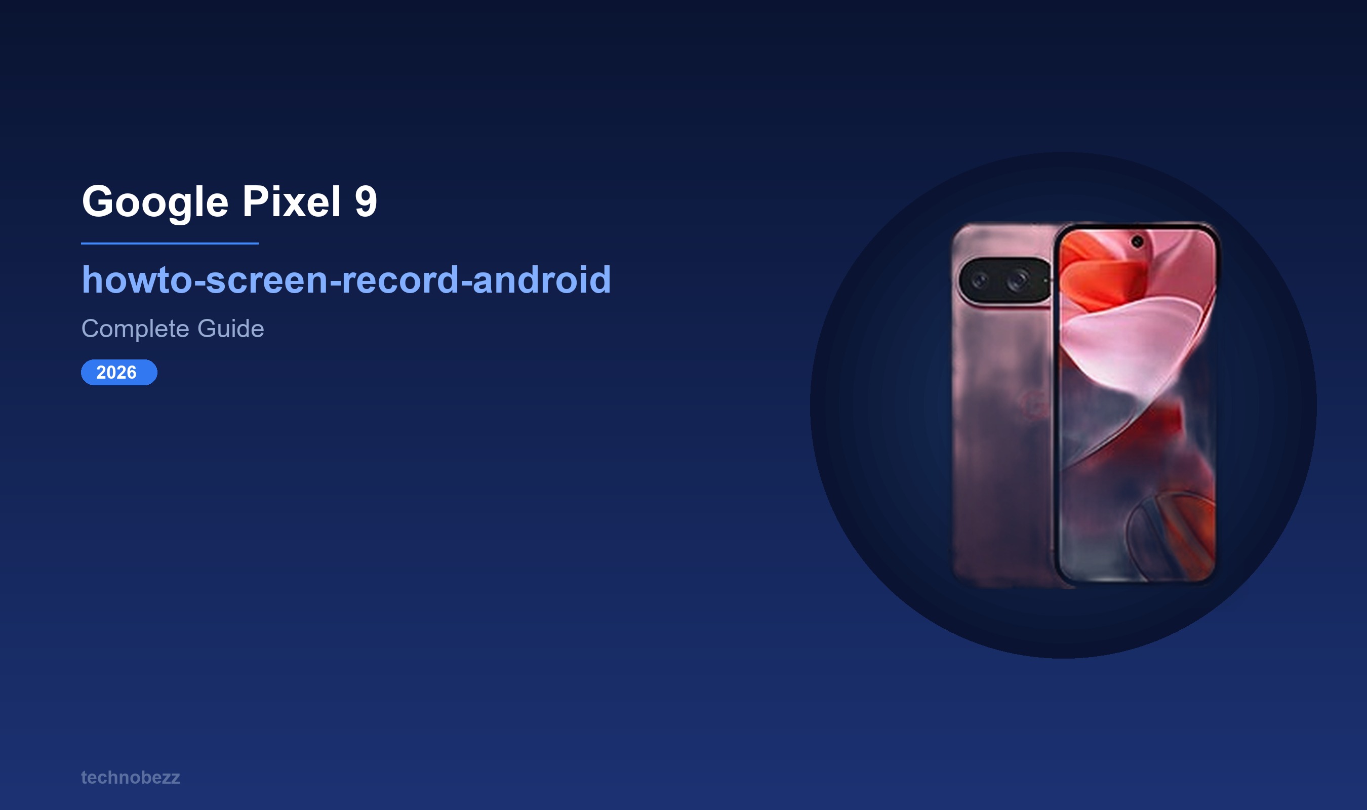 How to Capture Google Pixel 9 Screen Video | Technobezz