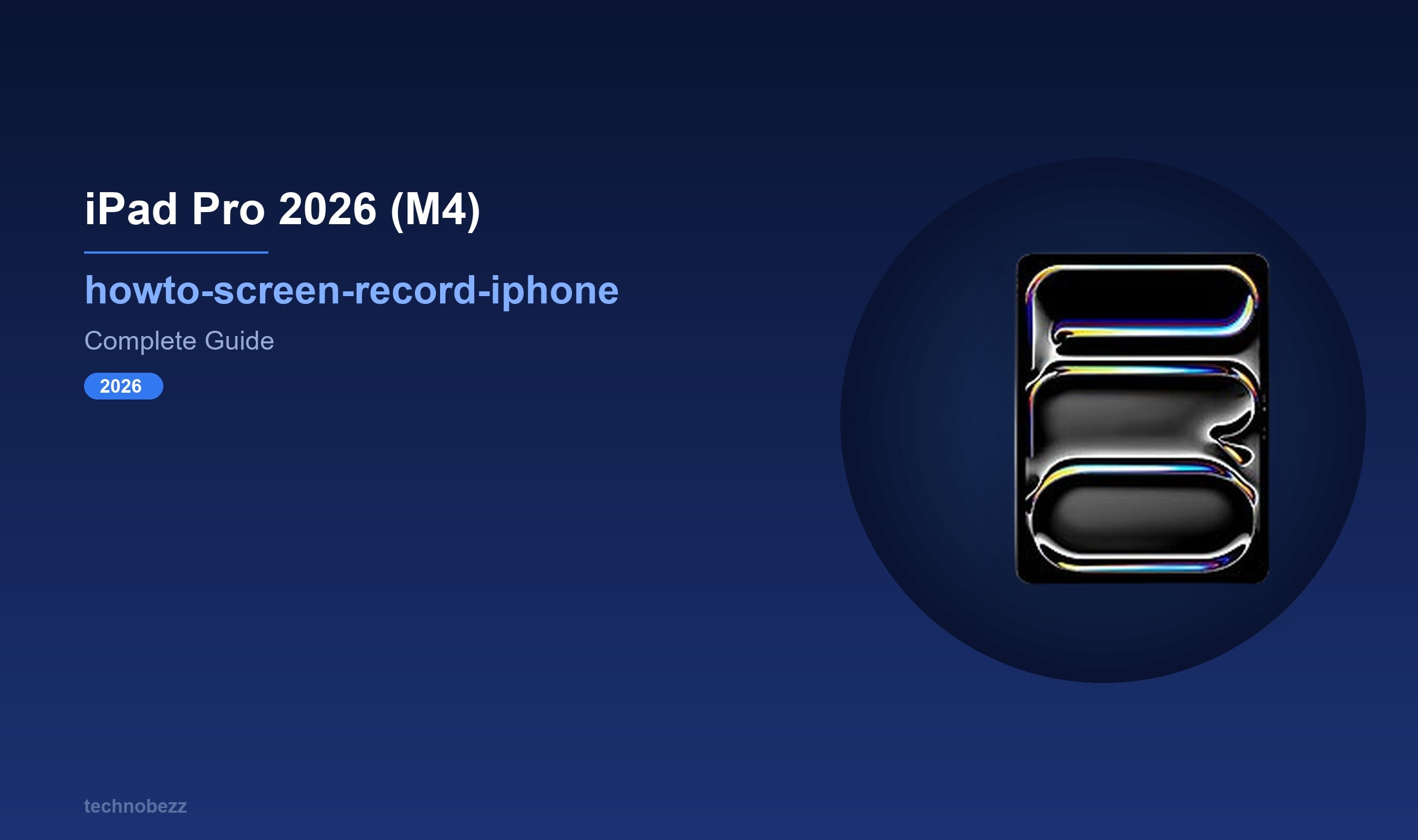 How to Screen Record on iPad Pro 2026 (M4) | Technobezz