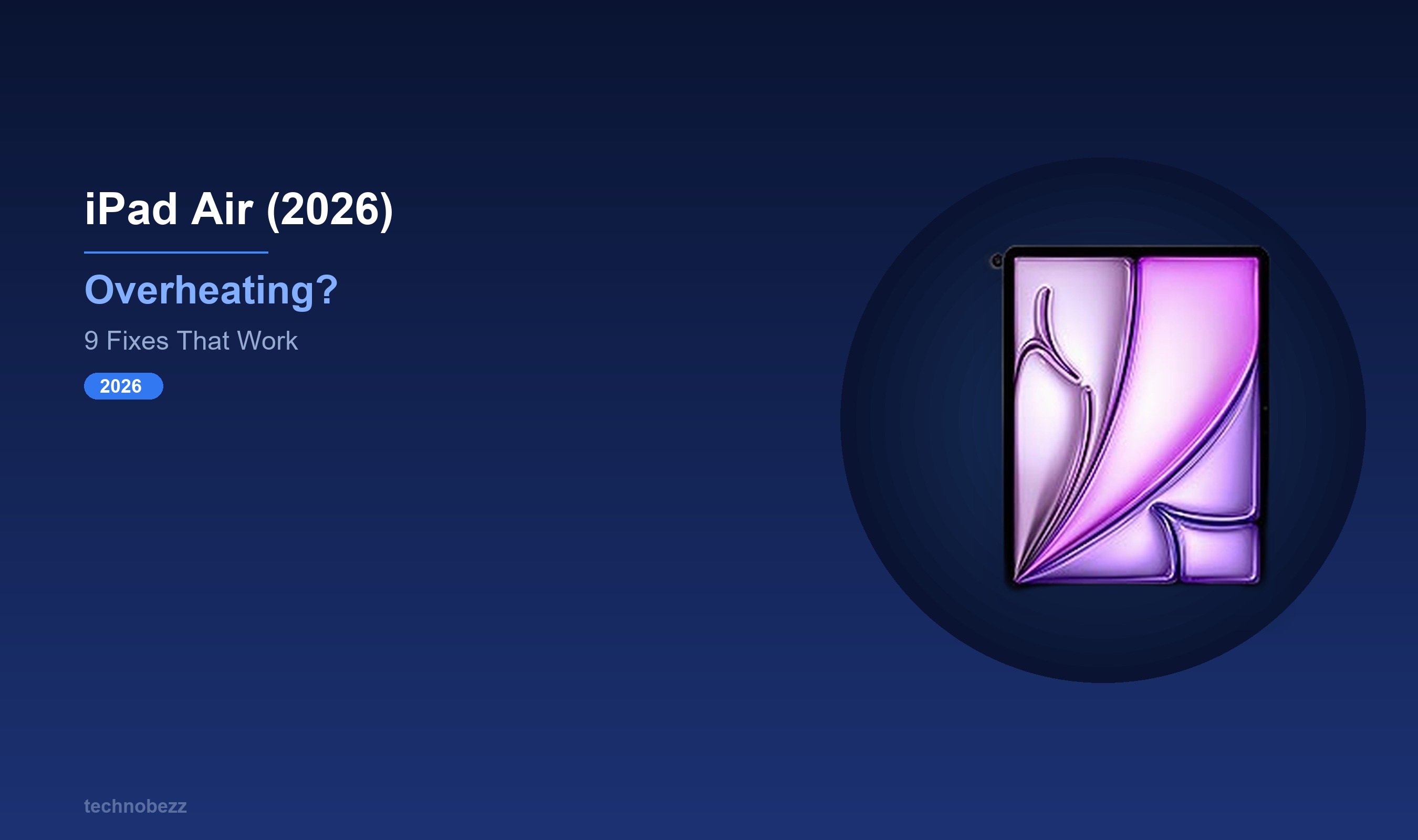 iPad Air (2026) Overheating? 9 Ways to Fix It (2026) | Technobezz