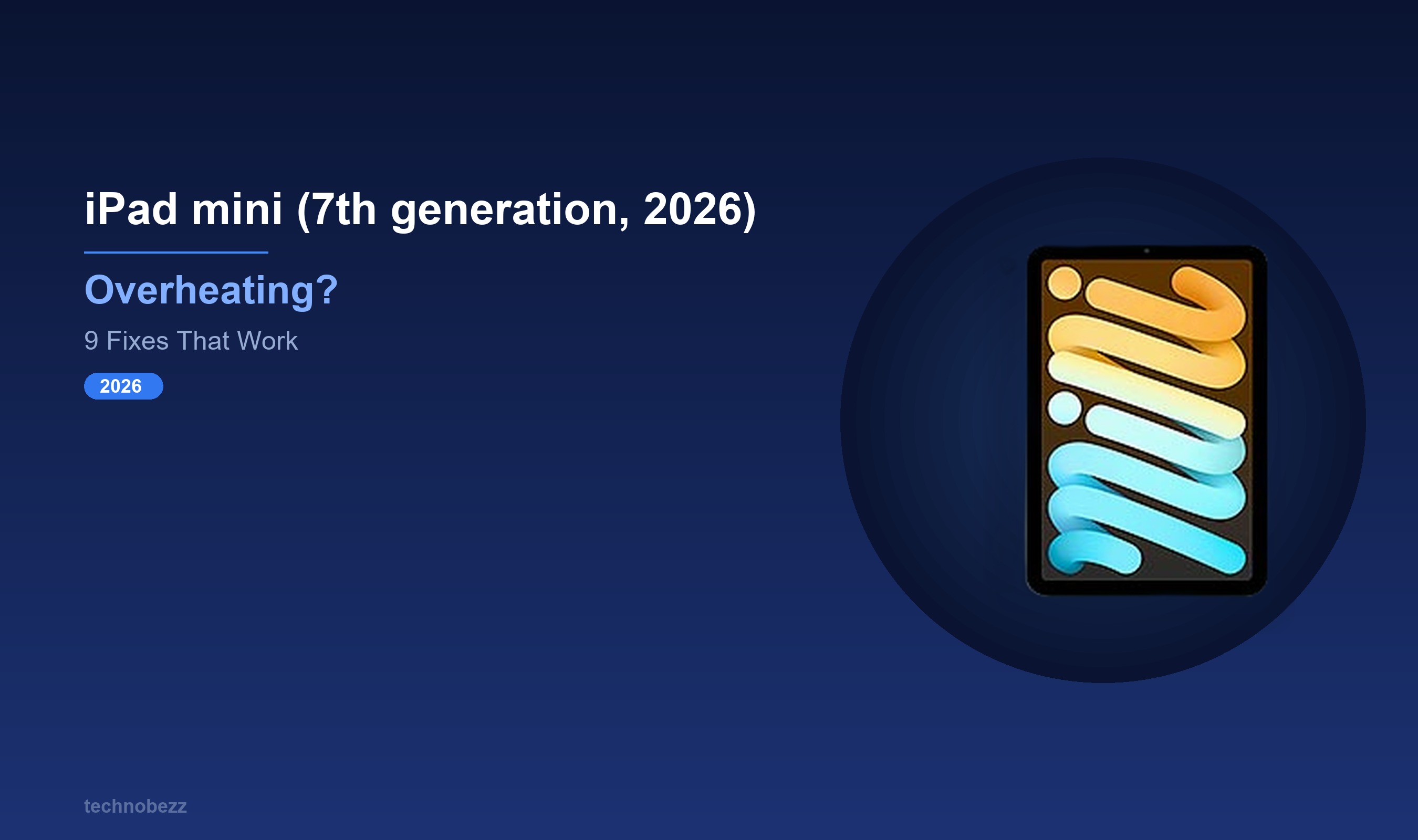 How to Fix iPad mini (7th generation, 2026) Overheating (2026) | Technobezz