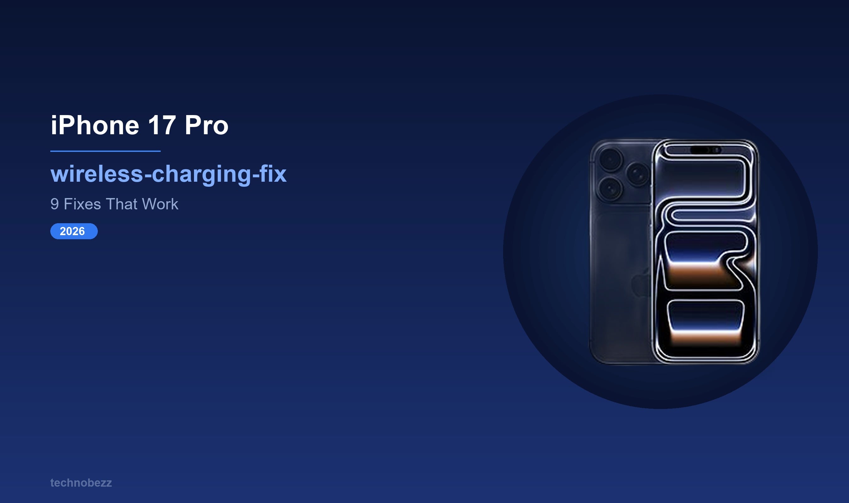 iPhone 17 Pro Won't Charge Wirelessly (9 Solutions) | Technobezz