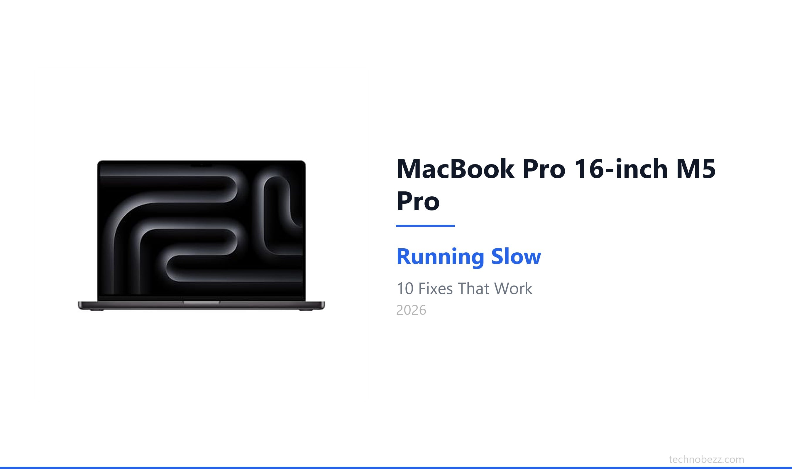 MacBook Pro 16-inch M5 Pro Too Slow? Here's How to Speed It Up | Technobezz