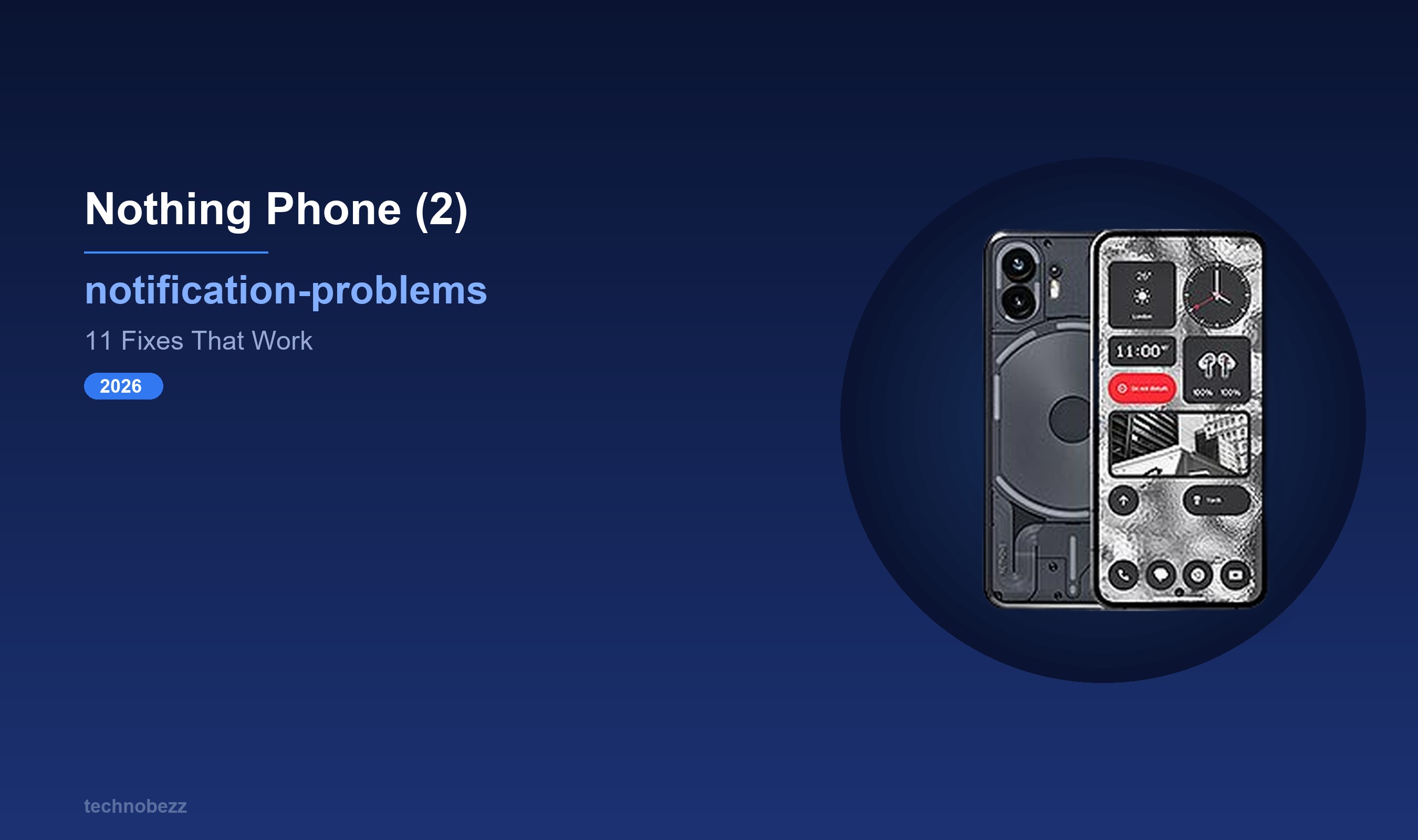Nothing Phone (2) Notifications Not Working? 11 Fixes (2026) | Technobezz