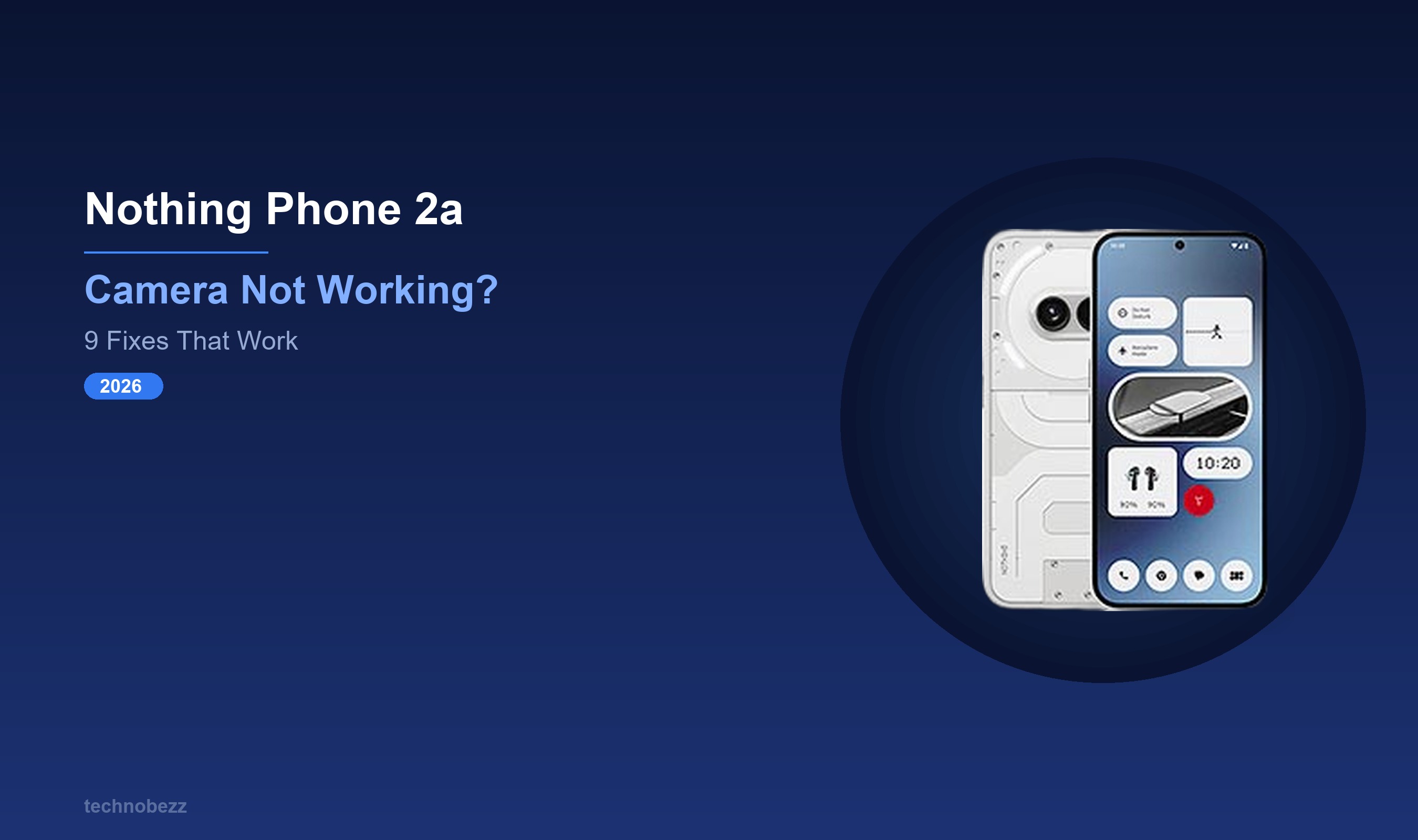 Nothing Phone 2a Camera Not Working (9 Fixes) | Technobezz