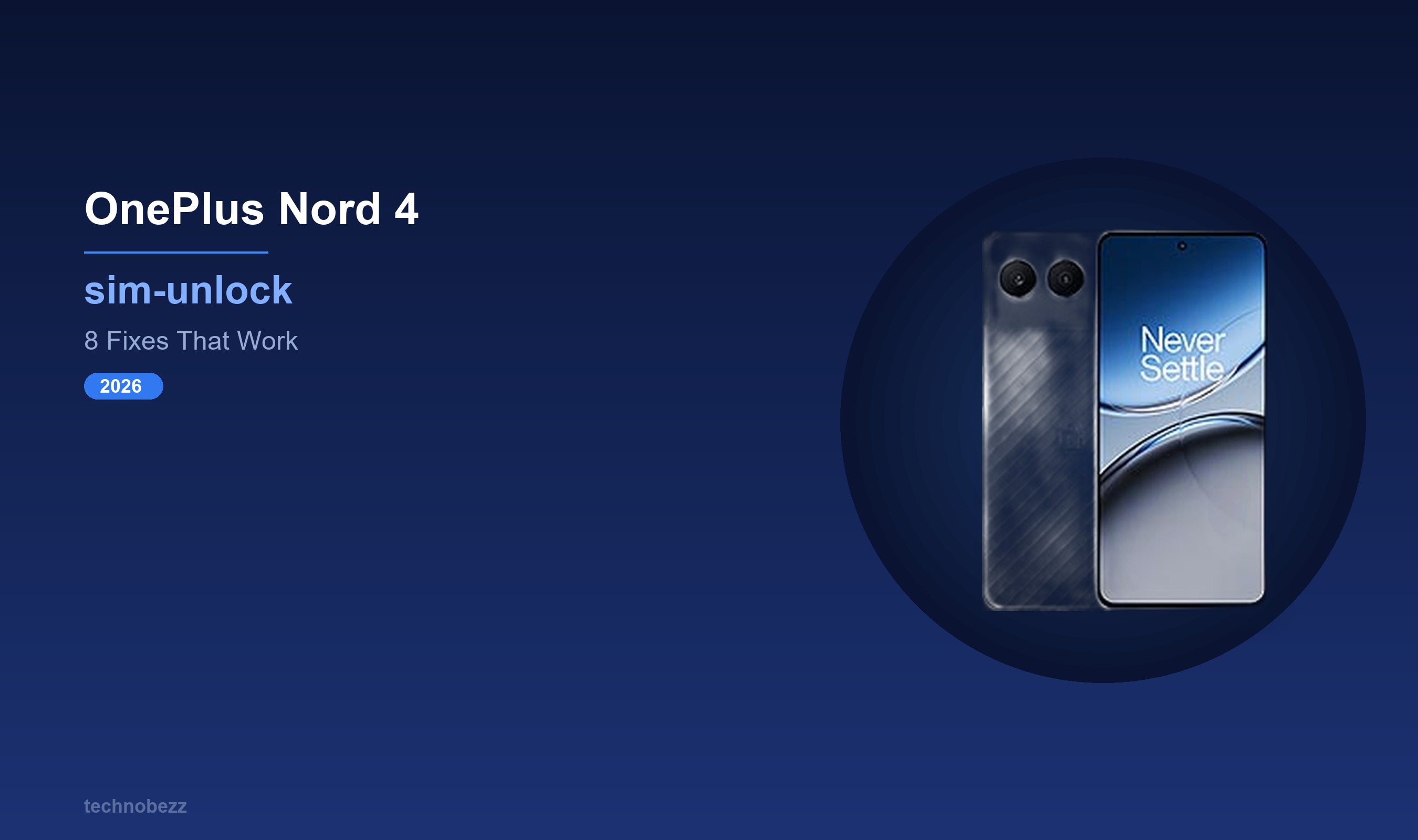 How to Unlock OnePlus Nord 4 for Any Carrier (2026) | Technobezz