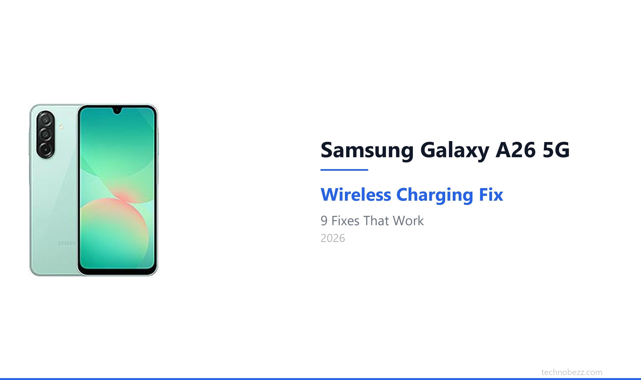 Fix Samsung Galaxy A26 5G Wireless Charging Issues (2026) | Technobezz