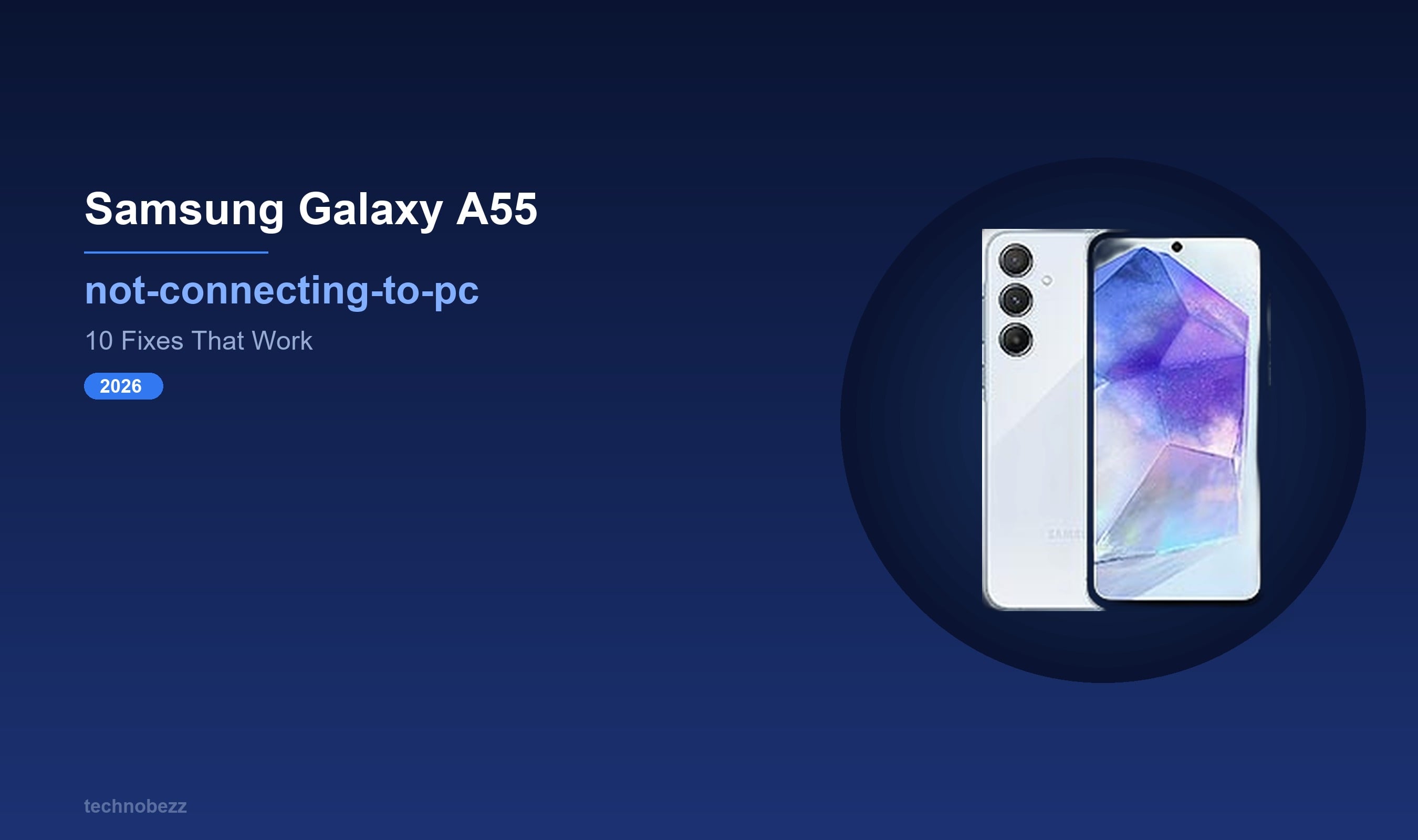 Fix Samsung Galaxy A55 USB Not Recognized by PC (10 Solutions) | Technobezz